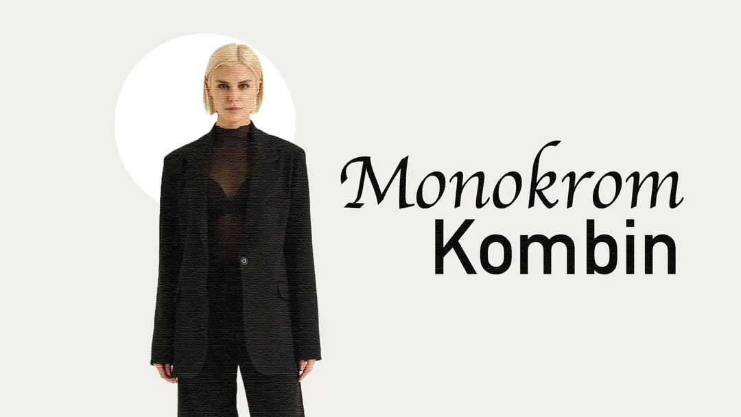 Monokrom Kombin Nasıl Oluşturulur?
