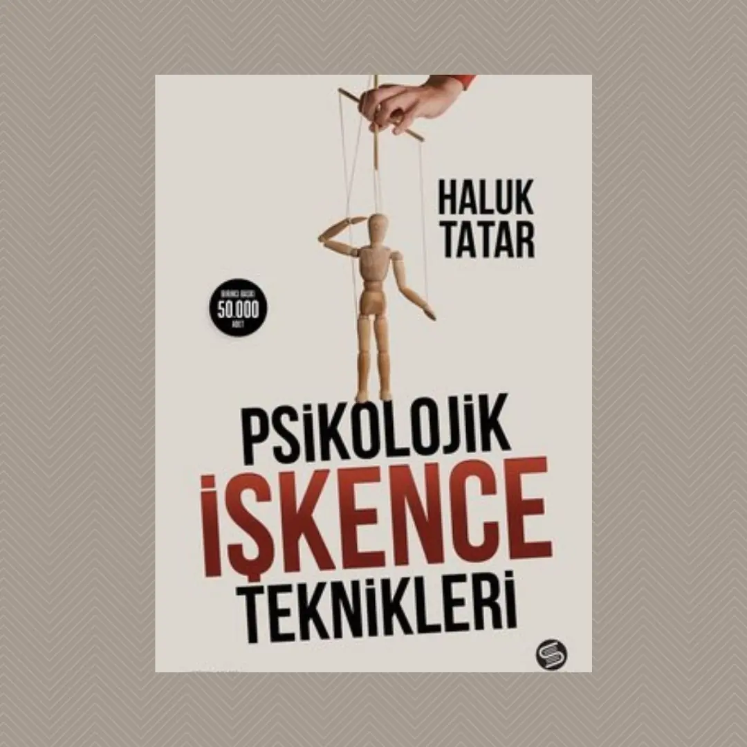 Psikolojik İşkence Teknikleri- Haluk Tatar
