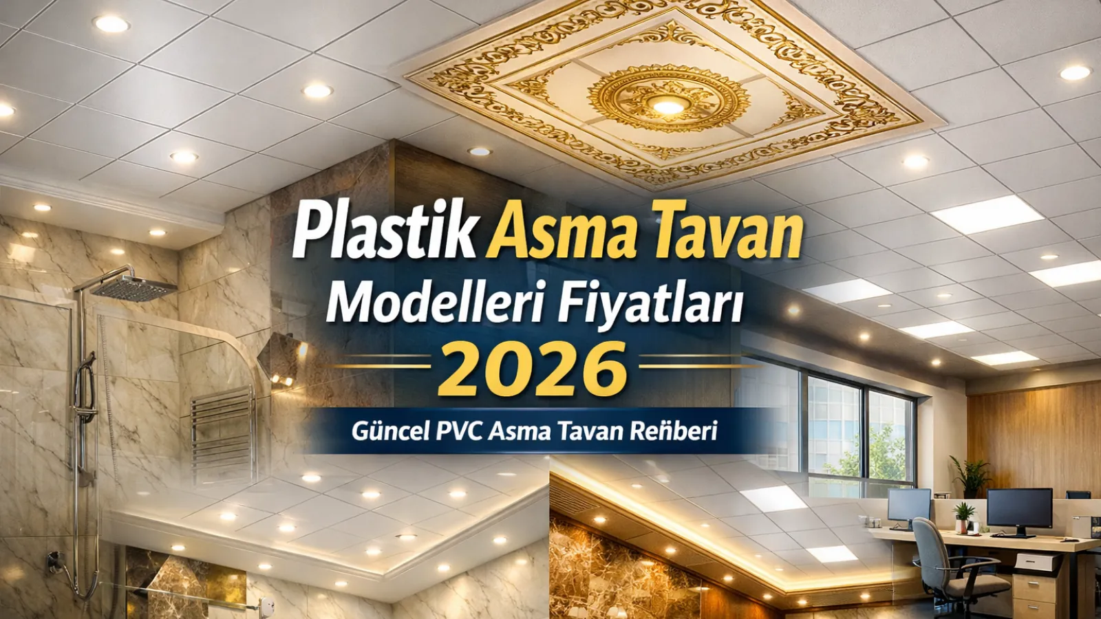 Plastik Asma Tavan Modelleri Fiyatları 2026 | Güncel Rehber