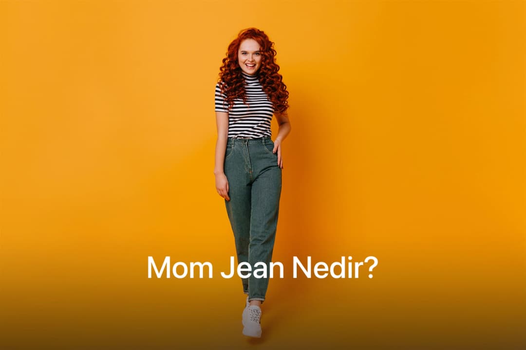 Mom Jean Nedir?