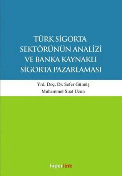 Türk Sigorta Sektörünün Analizi ve Banka Kaynaklı Sigorta Pazarlaması ...