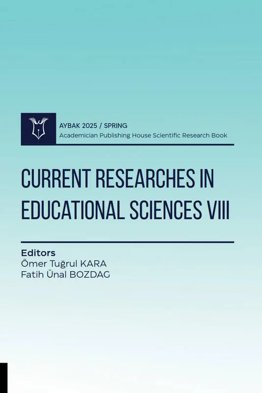 Current Researches in Educational Sciences VIII ( AYBAK 2025 Spring )