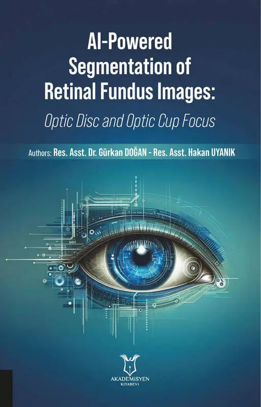 AI-Powered Segmentation of Retinal Fundus Images: Optic Disc and Optic ...