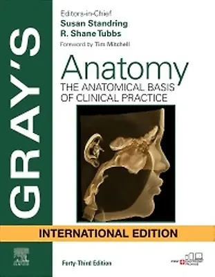 Gray's Anatomy The Anatomical Basis of Clinical Practice, 43nd Edition