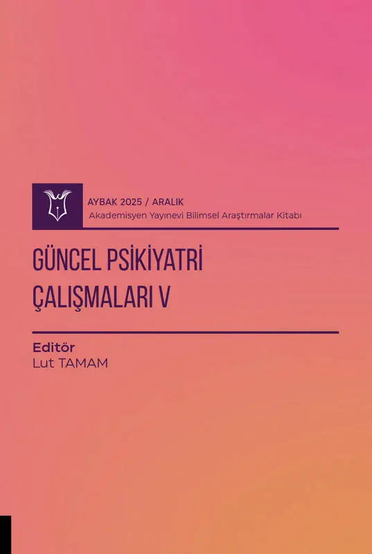 Güncel Psikiyatri Çalışmaları V ( AYBAK 2025 Aralık )