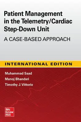 Guide to Patient Management in the Cardiac Step Down/Telemetry Unit: A ...