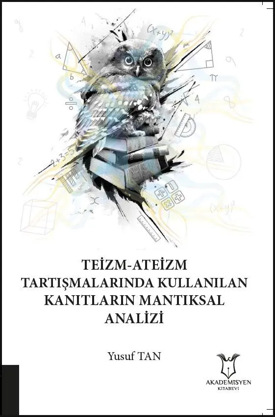 Teizm-Ateizm Tartışmalarında Kullanılan Kanıtların Mantıksal Analizi ...