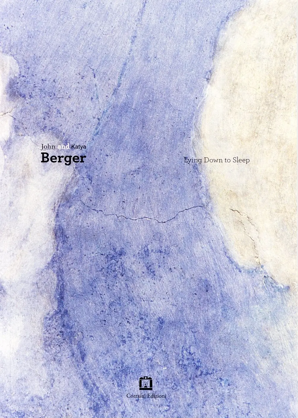 Lying Down to Sleep by John Berger & Katya Berger