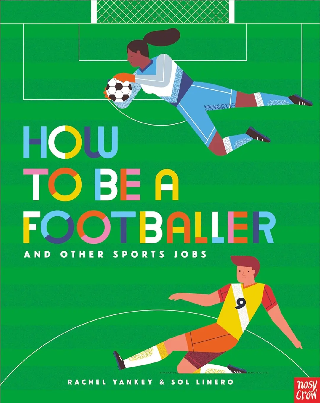 HOW TO BE A FOOTBALLER By Rachel Yankey & Sol Linero