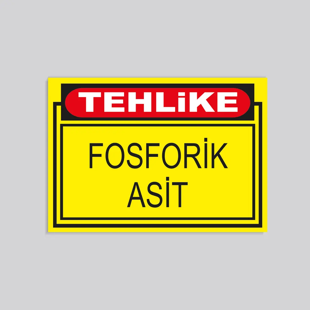 Fosforik Asit Uyarı Levhası | Kimyasal Tehlike - Tekin Ozalit