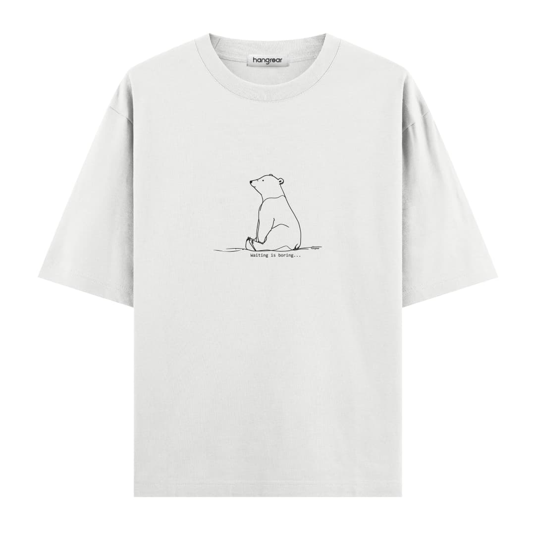 Waiting Is Boring - Oversize Tişört | hangroar