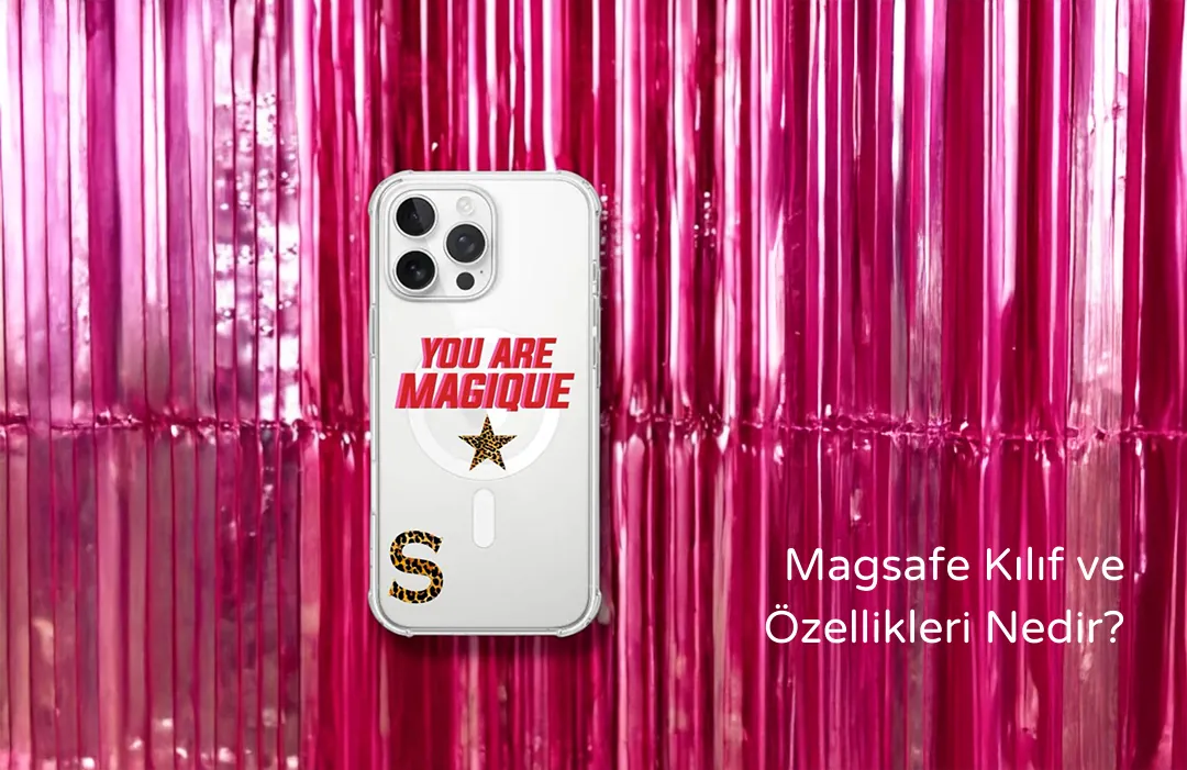 MagSafe Kılıf Nedir, Özellikleri Nelerdir?