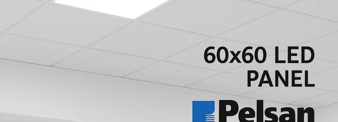60x60 LED Panel Pelsan – Yüksek Verim, Uygun Fiyat!