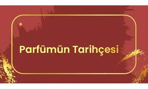 Parfümün Tarihçesi