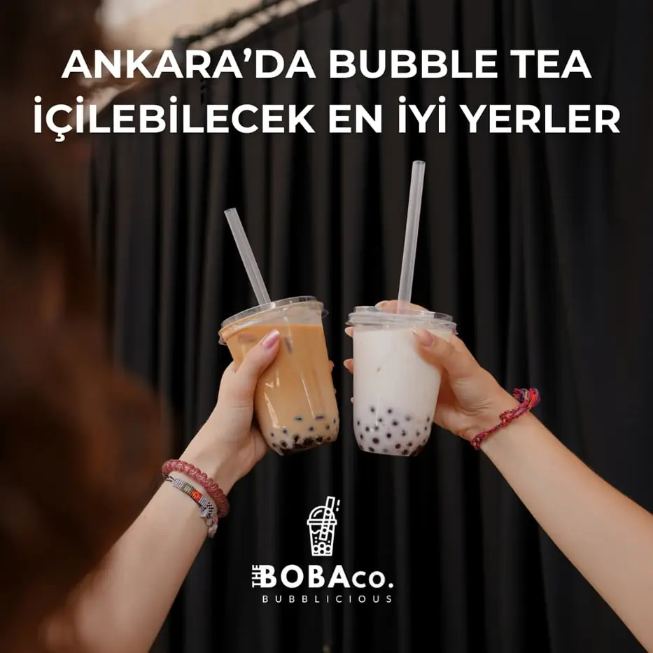 Ankara'da En İyi Bubble Tea Nerede İçilir? | TheBobaCo