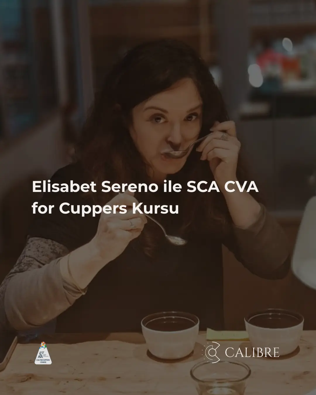 Elisabet Sereno ile SCA CVA for Cuppers Kursu