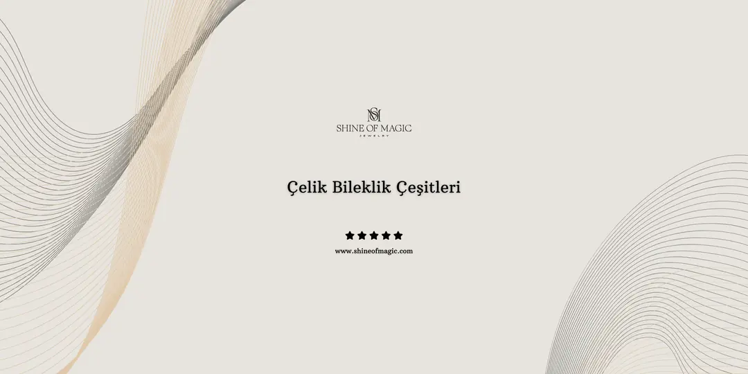 Çelik Bileklik Çeşitleri