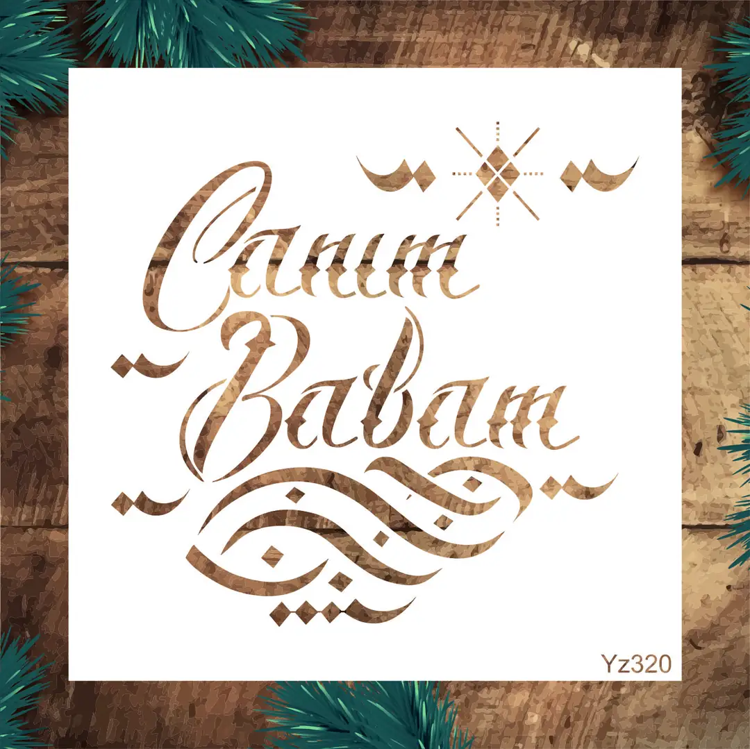 Stencil Tasarım Yz320 Canım Babam Duvar Ahşap Cam Boyama Deseni
