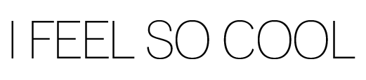 I FEEL SO COOL